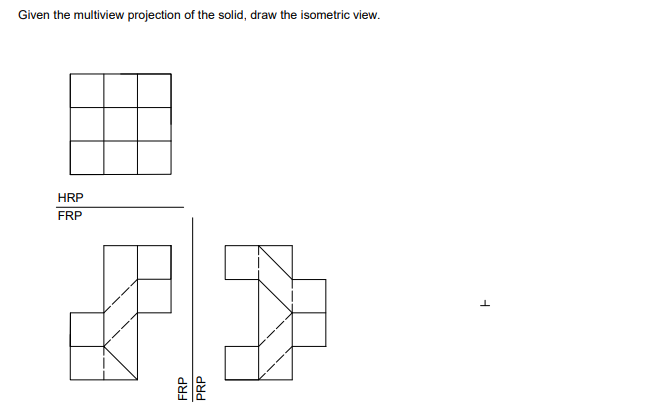 Solved Given the multiview projection of the solid, draw the | Chegg.com