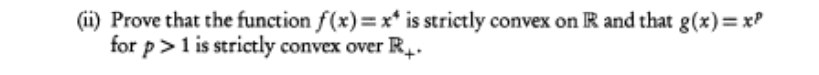 Solved (ii) Prove that the function f(x)=x4 is strictly | Chegg.com