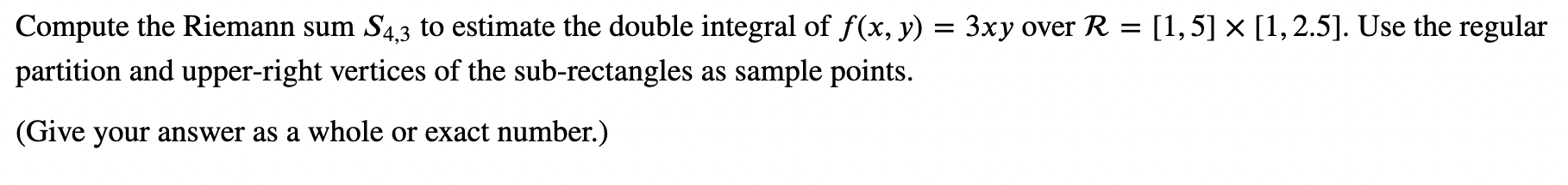 Solved Compute the Riemann sum S4,3 to estimate the double | Chegg.com