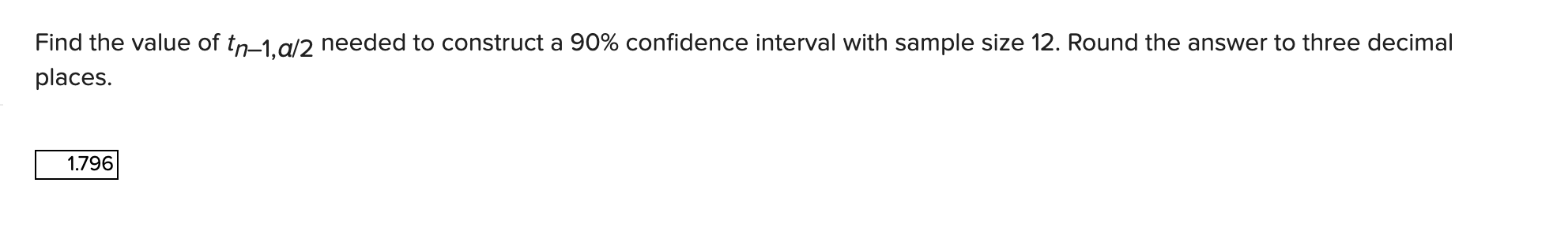 Solved Find the value of tn–1,a/2 needed to construct a 90% | Chegg.com