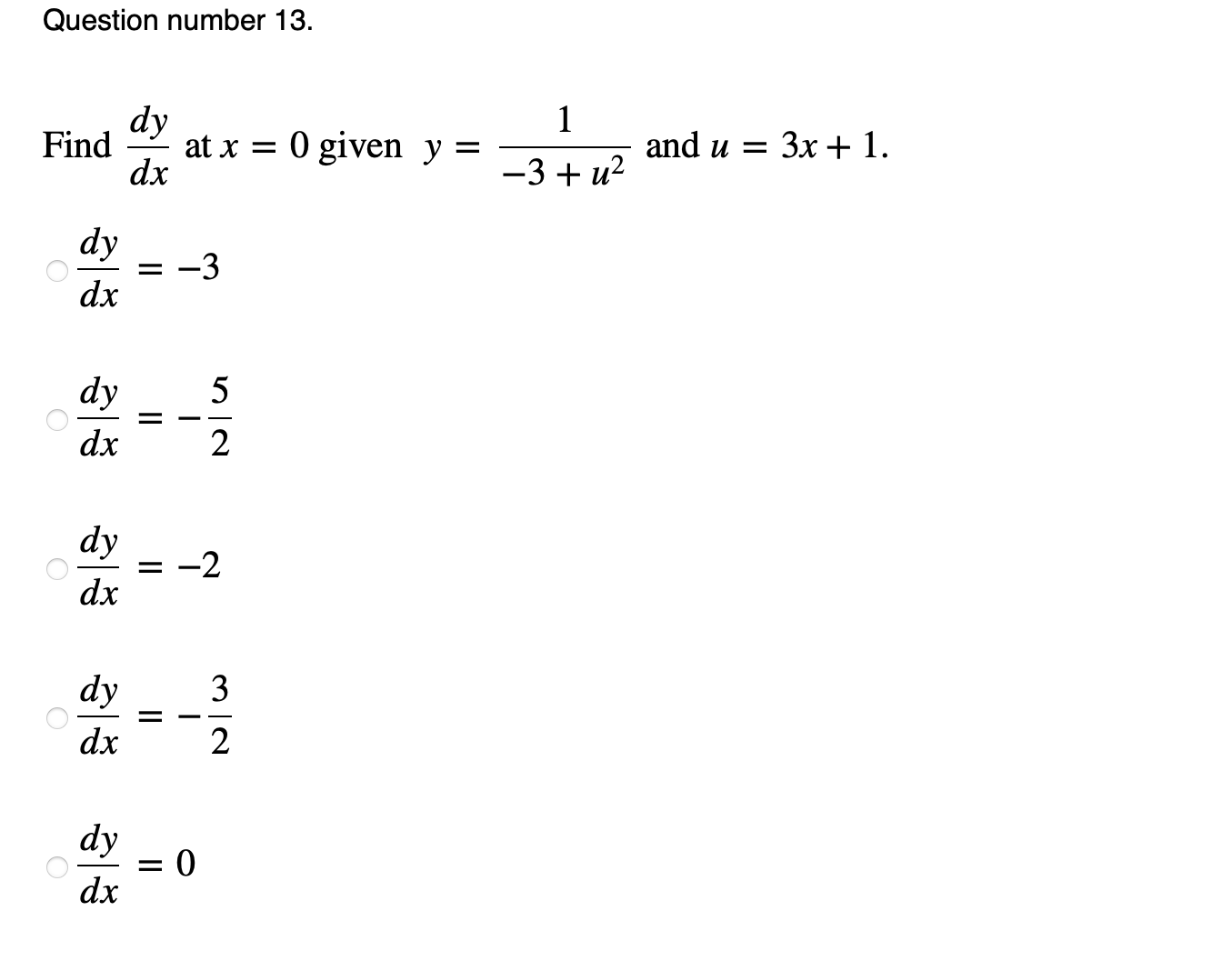 Solved Question number 13.Find dydx ﻿at x=0 ﻿given y=1-3+u2 | Chegg.com
