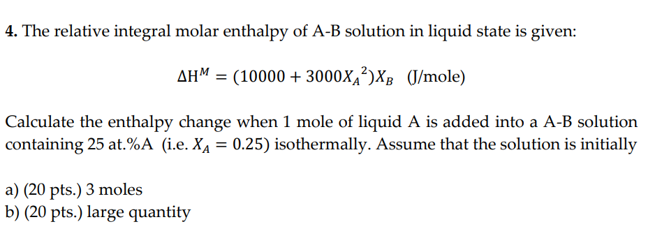 Solved 4. The relative integral molar enthalpy of A−B | Chegg.com