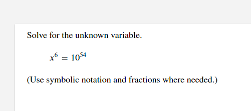 Solved Solve for the unknown variable.x6=1054(Use symbolic | Chegg.com