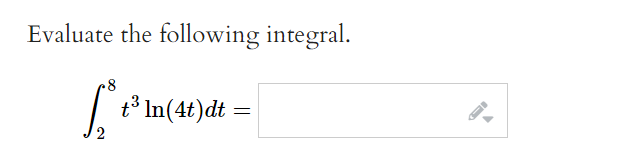 Solved Evaluate the following integral.∫28t3ln(4t)dt= | Chegg.com