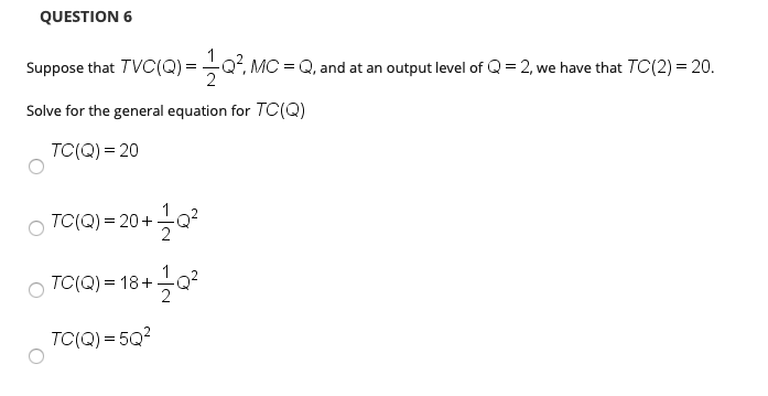 Solved QUESTION 6 Suppose that TVC(q) = Q3, MC MC = Q, and | Chegg.com