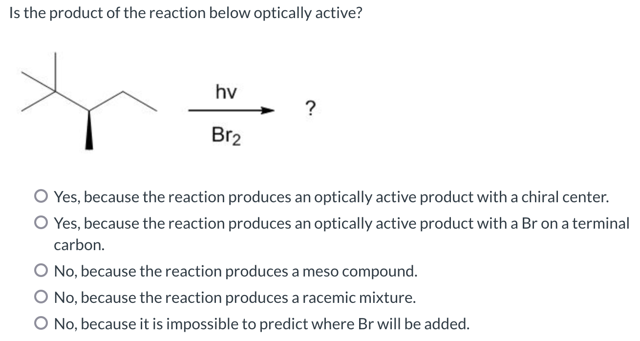 Solved Is the product of the reaction below optically | Chegg.com
