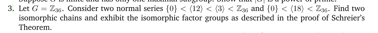 Solved 3. Let G = Z36. Consider two normal series {0}