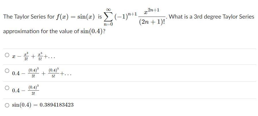 Solved 22n+1 The Taylor Series for f(x) = sin(x) is (-1)"+1 | Chegg.com