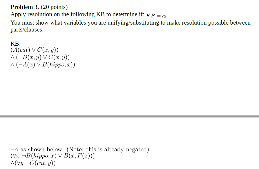 Problem 3. (20 points) Apply resolution on the | Chegg.com