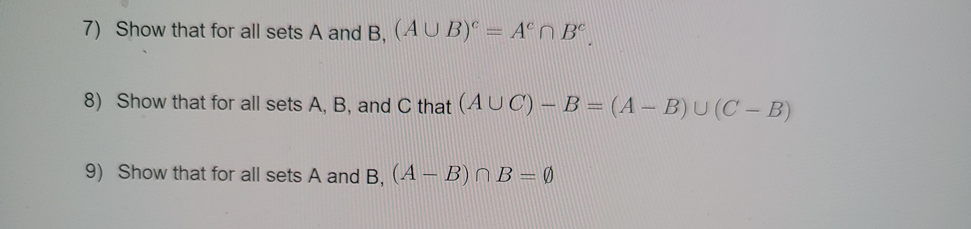 Solved 7) Show that for all sets A and B,(A∪B)c=Ac∩Bc. 8) | Chegg.com