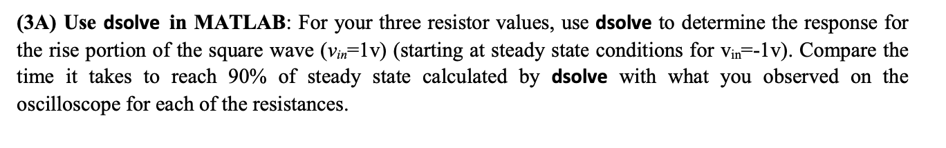 Solved (3A) Use dsolve in MATLAB: For your three resistor | Chegg.com