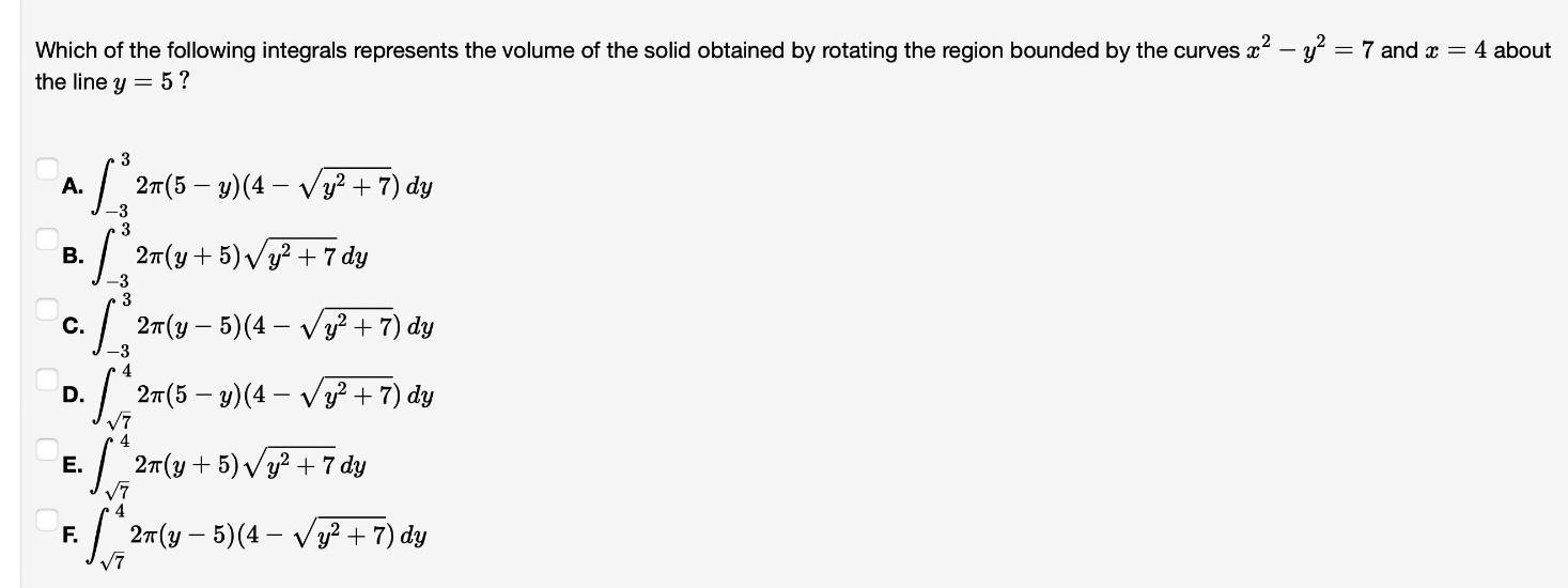 [Solved]: Please help! Which of the following integrals rep