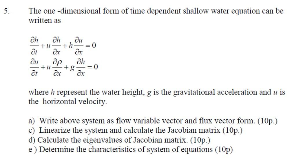 5. The one-dimensional form of time dependent shallow | Chegg.com