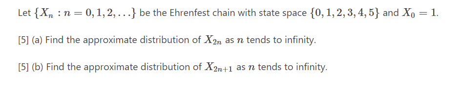 Solved Let {Xn:n=0,1,2,…} be the Ehrenfest chain with state | Chegg.com