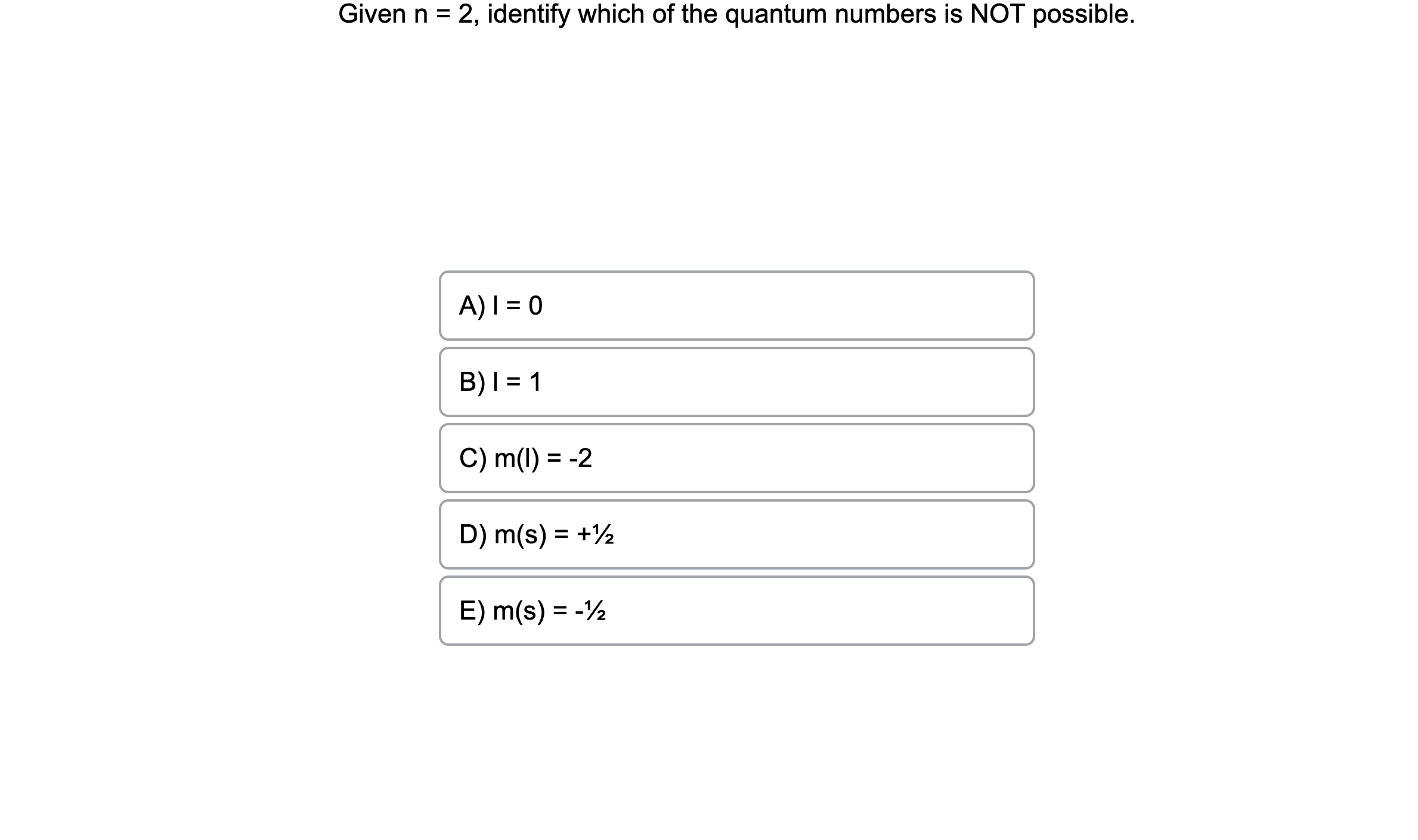 Solved A) I=0B) ﻿I =1C) m(I)=-2D) m(s)=+12E) m(s)=-12 | Chegg.com