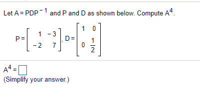 Solved Let A=PDP−1 and P and D as shown below. | Chegg.com