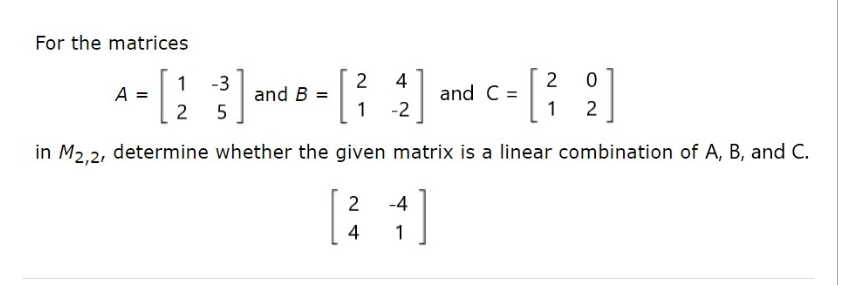For the matrices A=[12−35] and B=[214−2] and C=[2102] | Chegg.com