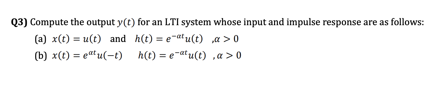 Solved Q3) Compute the output y(t) for an LTI system whose | Chegg.com