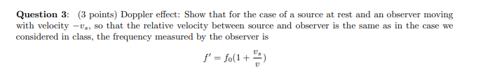 Solved Question 3: (3 points) Doppler effect: Show that for | Chegg.com