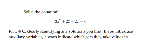 Solved Solve the equation 1 3z2+2zˉ−2z=0 for z∈C, clearly | Chegg.com