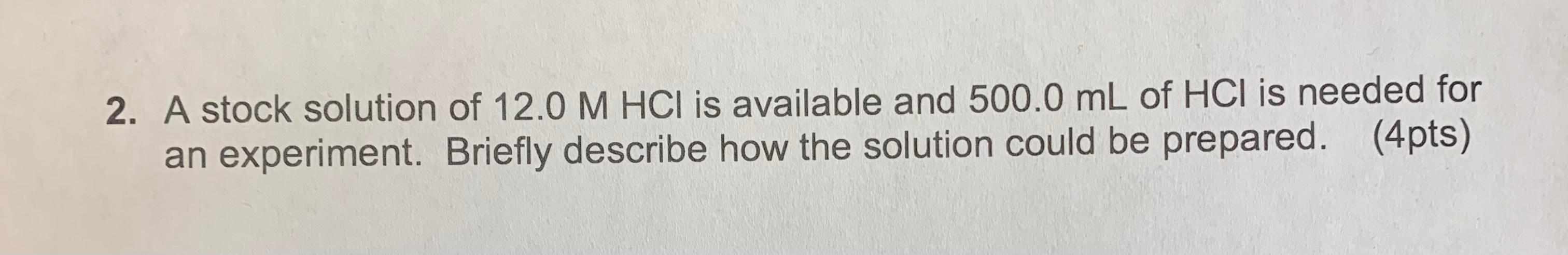 Solved 2. A stock solution of 12.0 M HCl is available and | Chegg.com