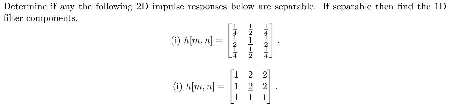 Determine if any the following 2D impulse responses | Chegg.com