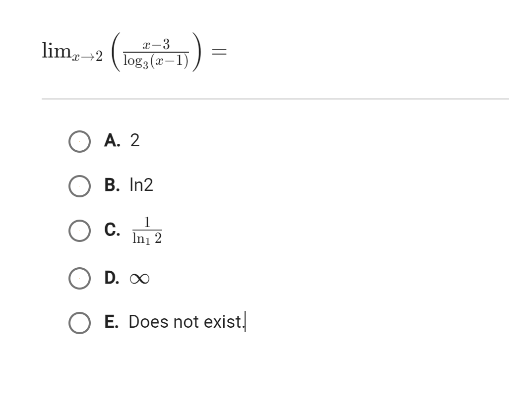 Solved limx→2(log3(x−1)x−3)= A. 2 B. ln2 C. ln121 D. ∞ E. | Chegg.com