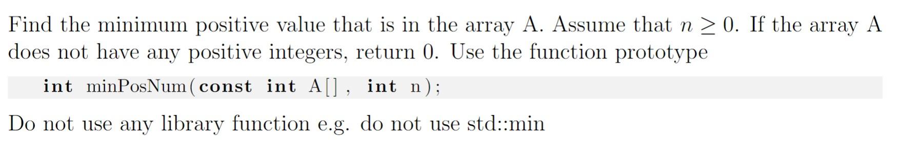 Solved Find the minimum positive value that is in the array | Chegg.com