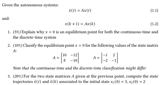 Given the autonomous systems: x˙(t)=Ax(t) and: | Chegg.com