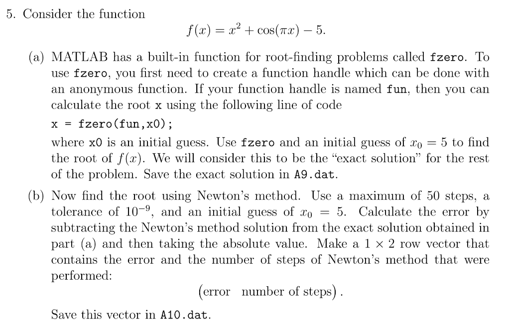 Solved 5. Consider the function f (x)acos(Tx) -5 (a) MATLAB | Chegg.com Solved 5. Consider the function f (x)acos(Tx) -5 (a) MATLAB | Chegg.com