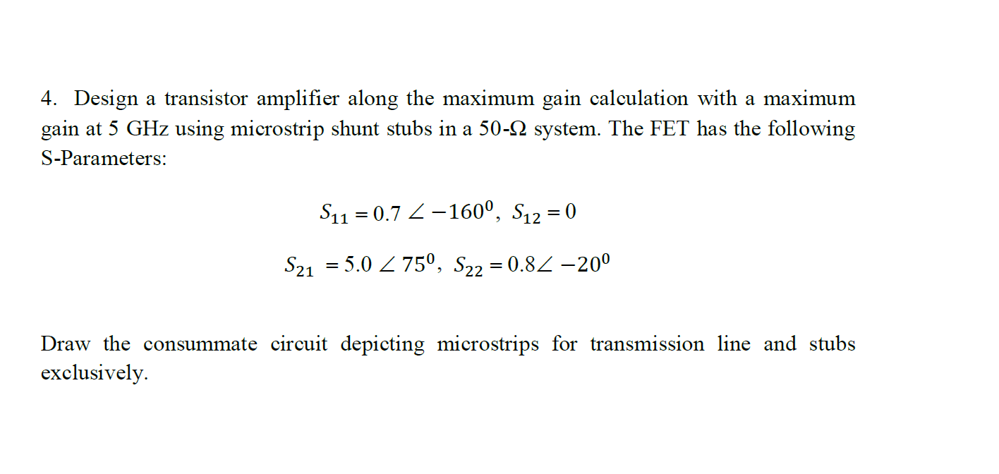 Solved 4. Design a transistor amplifier along the maximum | Chegg.com