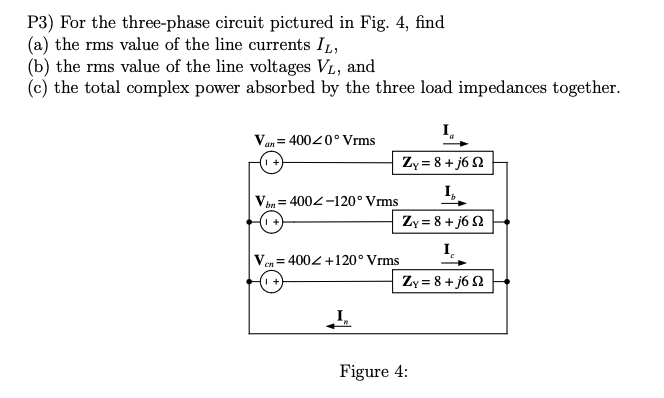 Solved P3) ﻿For the three-phase circuit pictured in Fig. 4, | Chegg.com