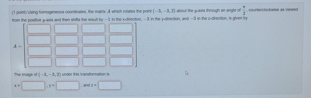Solved (1 point) Using homogeneous coordinates, the matrix A | Chegg.com