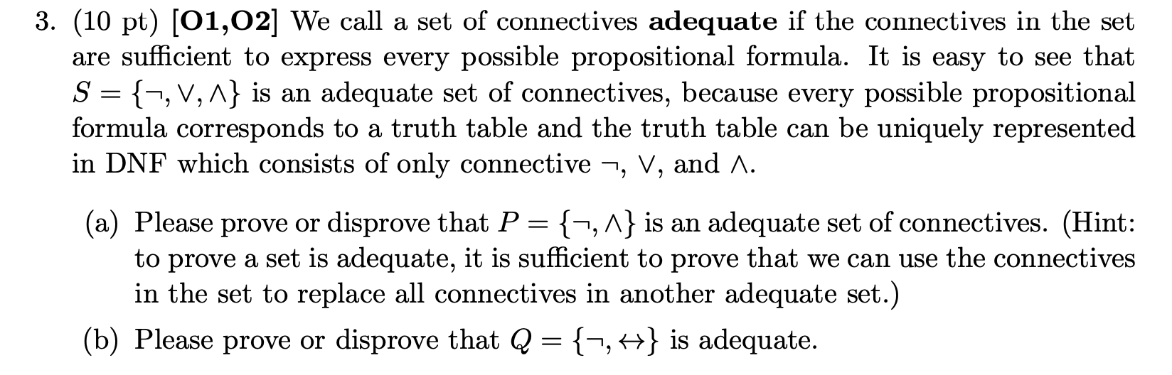 Solved 3. (10 pt) [O1,O2] We call a set of connectives | Chegg.com