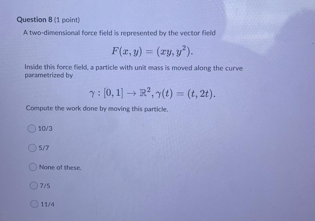 Solved Question 8 (1 point) A two-dimensional force field is | Chegg.com