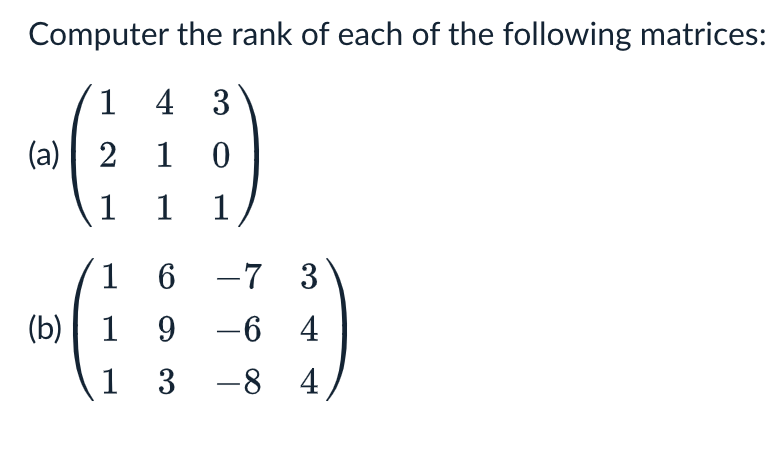 Solved Computer the rank of each of the following matrices: | Chegg.com