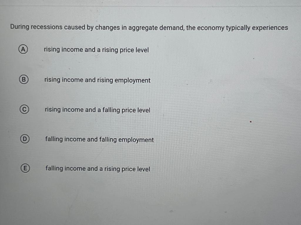Solved During recessions caused by changes in aggregate | Chegg.com