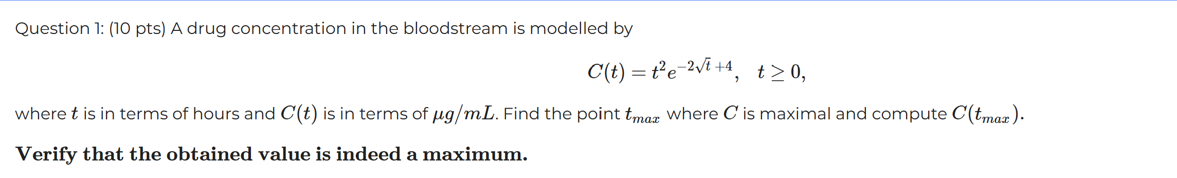 Solved Question 1: (10 pts) ﻿A drug concentration in ﻿the | Chegg.com