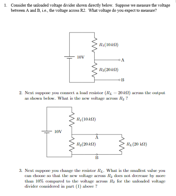 Solved 1. Consider the unloaded voltage divider shown | Chegg.com