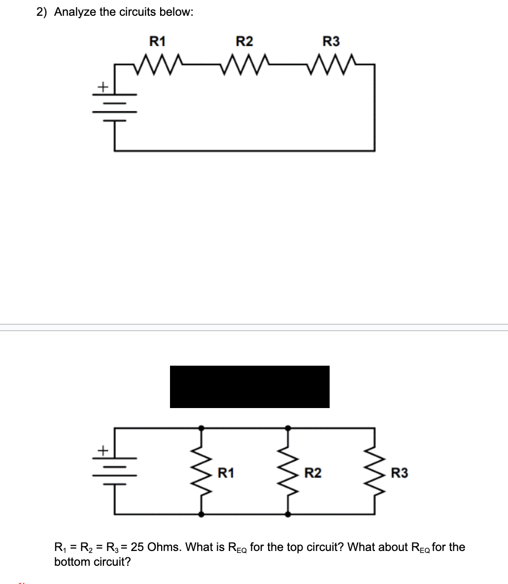 Solved 2) Analyze the circuits below: R1=R2=R3=25 Ohms. What | Chegg.com