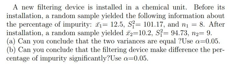 Solved = A new filtering device is installed in a chemical | Chegg.com