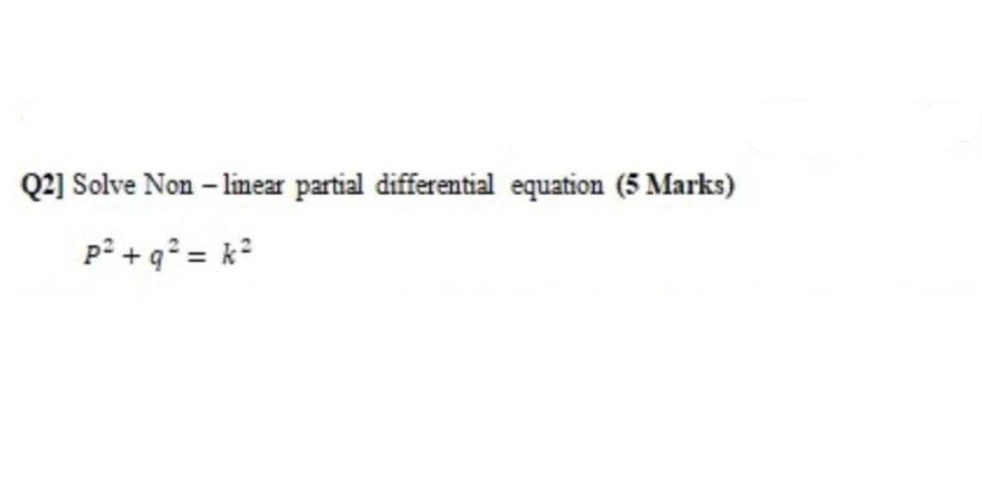 Solved Q2] Solve Non - linear partial differential equation | Chegg.com
