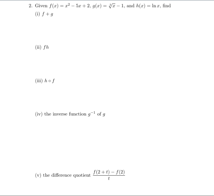 Solved 2. Given f(x)=x2−5x+2,g(x)=3x−1, and h(x)=lnx, find | Chegg.com
