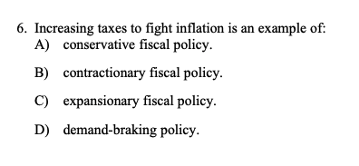Solved Increasing taxes to fight inflation is an example | Chegg.com