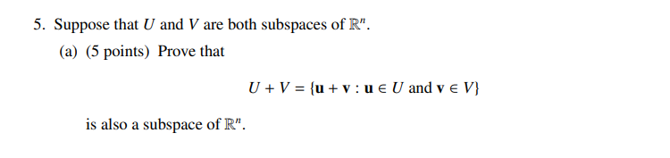 Solved 5. Suppose that U and V are both subspaces of Rn. (a) | Chegg.com