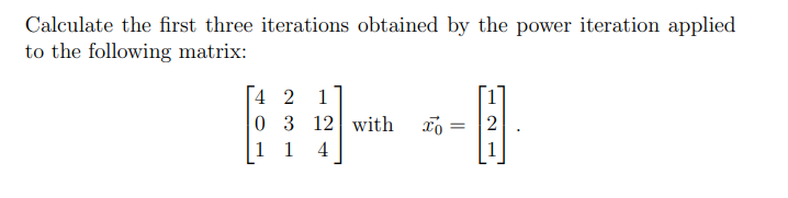 Solved Calculate the first three iterations obtained by the | Chegg.com