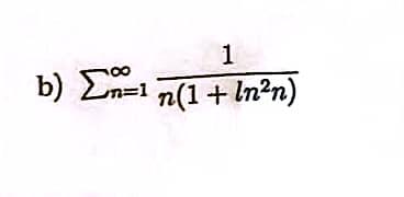 Solved 1 b) En=1 n(1 + In?n) | Chegg.com
