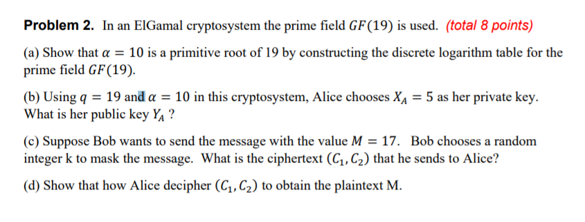 Solved Problem 2. In an ElGamal cryptosystem the prime field | Chegg.com