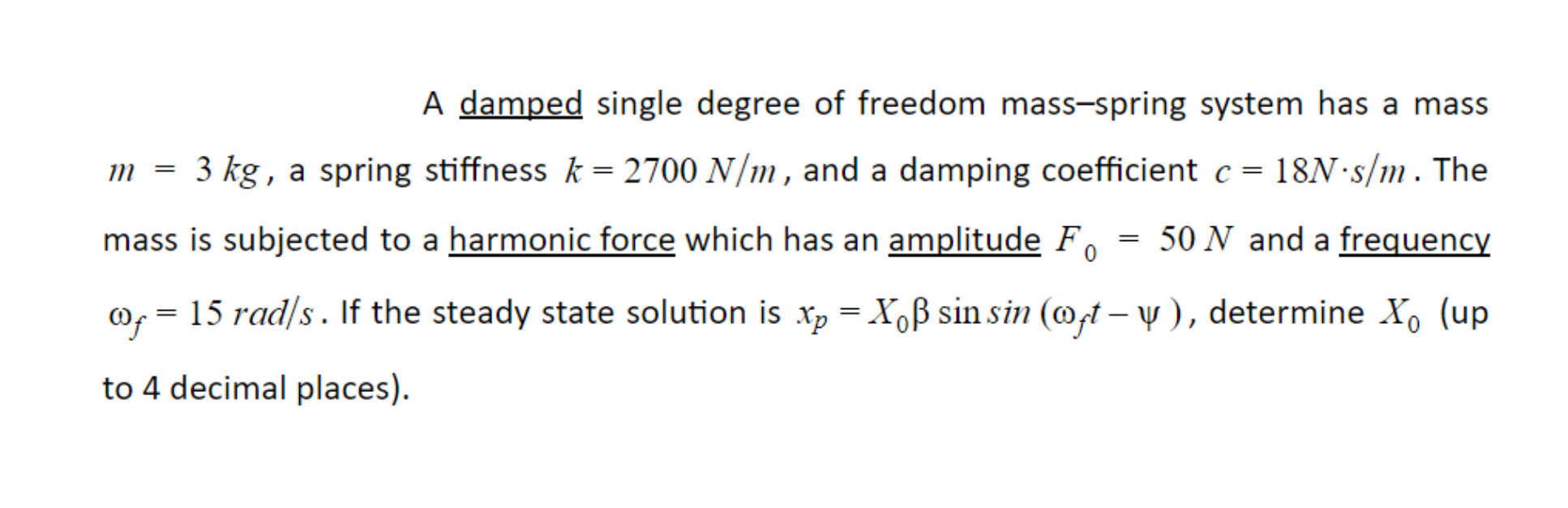 Solved A damped single degree of freedom mass-spring system | Chegg.com