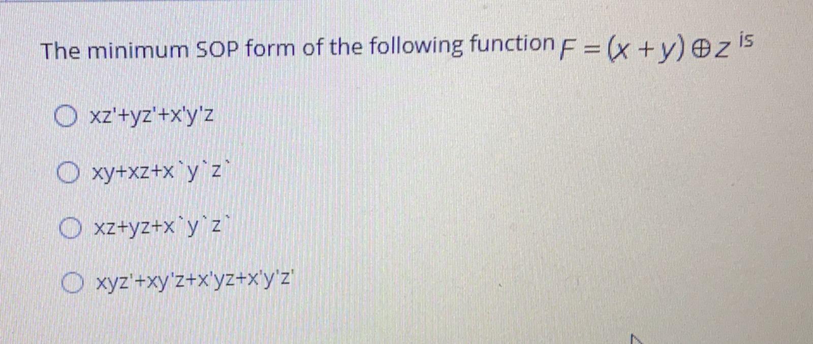 Solved The minimum SOP form of the following function F = (x | Chegg.com